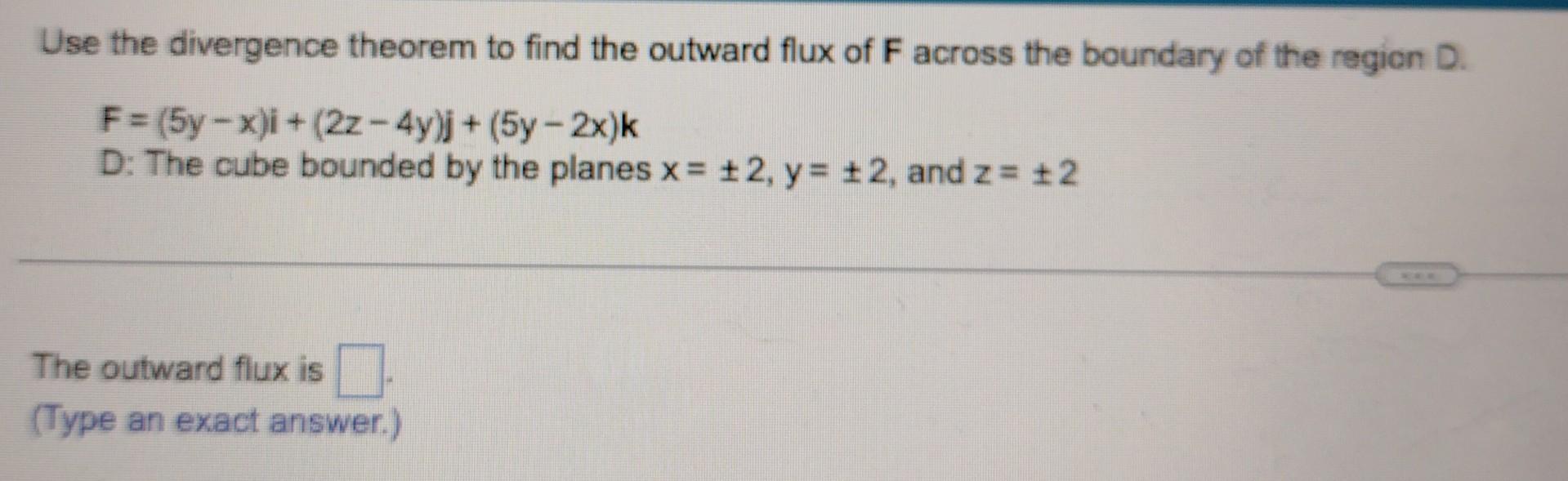 Solved Use the divergence theorem to find the outward flux | Chegg.com