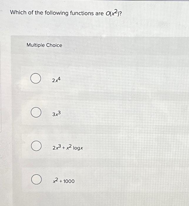 Solved Which of the following functions are O(x2) ? Multiple | Chegg.com