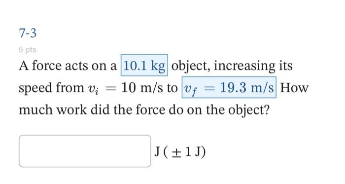 Solved 5 pts A force acts on a object, increasing its speed | Chegg.com