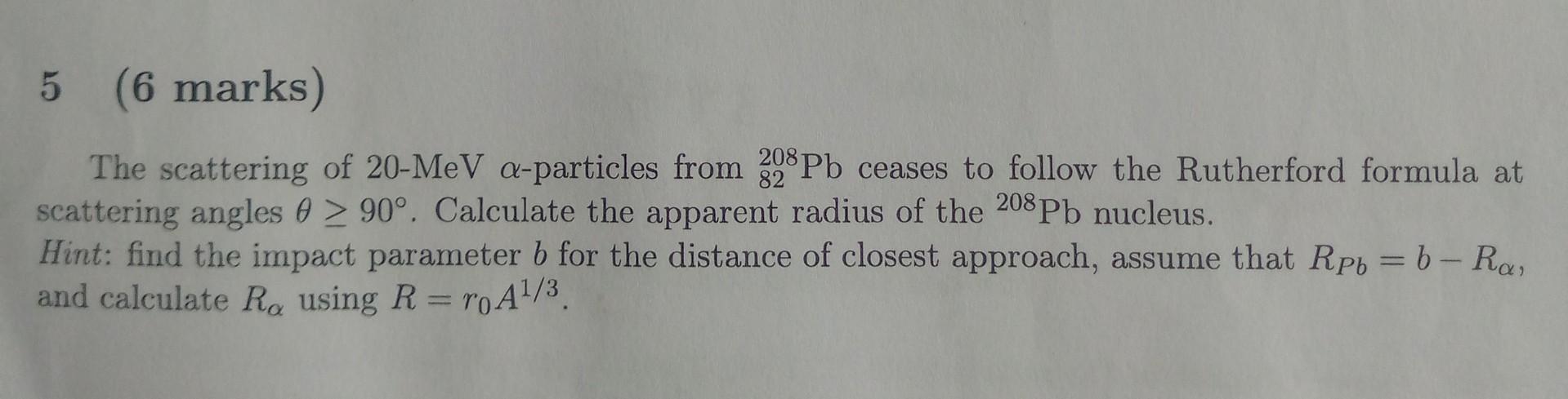Solved The scattering of 20−MeVα-particles from 82208 Pb | Chegg.com