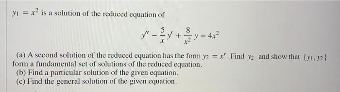 Solved y1=x2 is a solution of the reduced equation of | Chegg.com