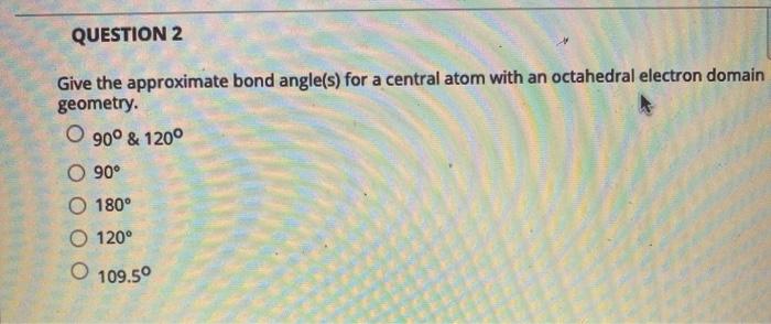 Solved QUESTION 3 What is the electron domain geometry | Chegg.com