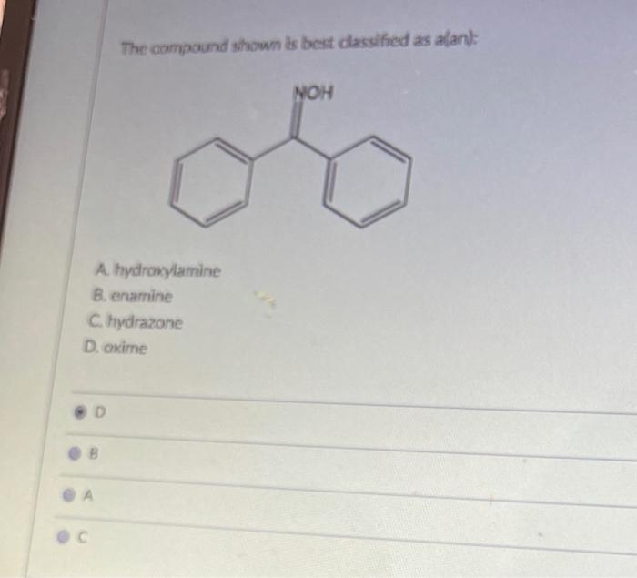Solved The compound shown is best assified as alan): NOH A | Chegg.com