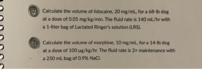 Solved Calculate the volume of lidocaine, 20mg/mL, for a | Chegg.com