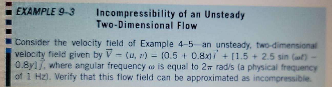 Solved EXAMPLE 9-3 Incompressibility of an unsteady | Chegg.com