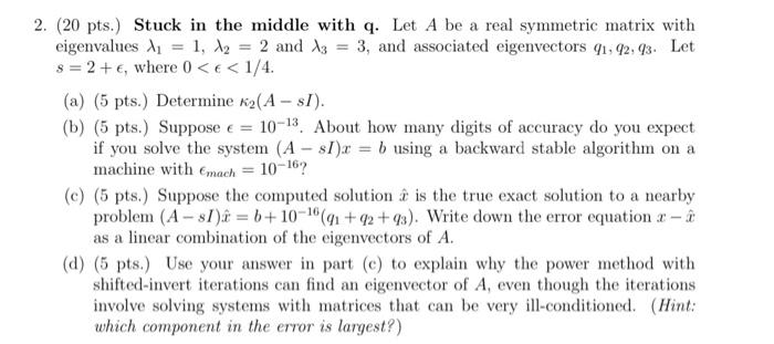 Solved 2. (20 pts.) Stuck in the middle with q. Let A be a | Chegg.com