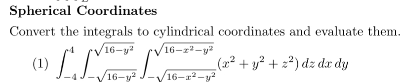 Solved Spherical CoordinatesConvert the integrals to | Chegg.com