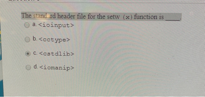 Solved The standard header file for the setw (x) function is | Chegg.com