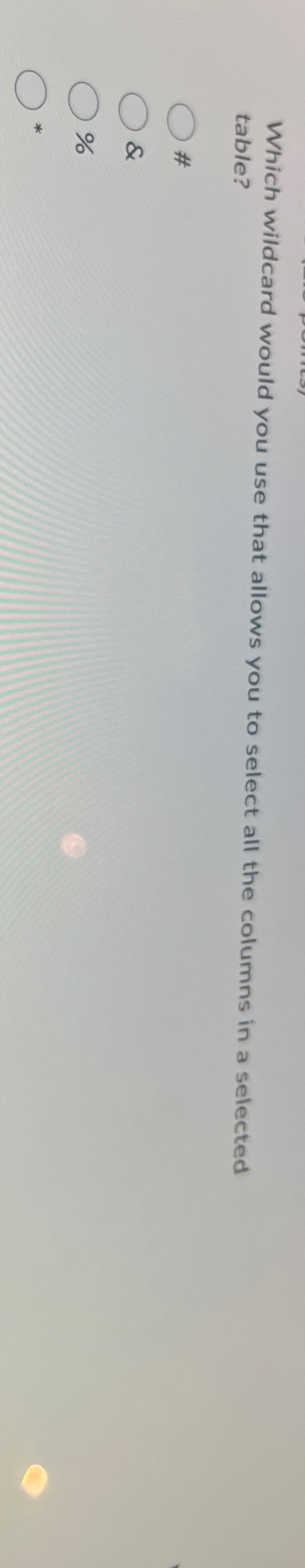 Solved Which wildcard would you use that allows you to | Chegg.com