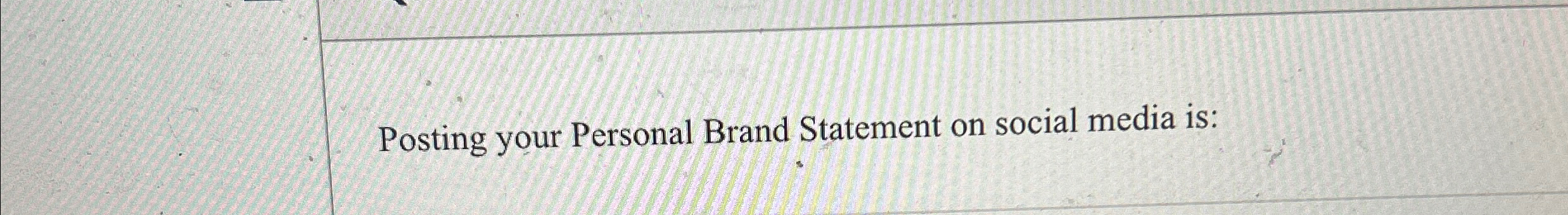 Solved Posting your Personal Brand Statement on social media | Chegg.com