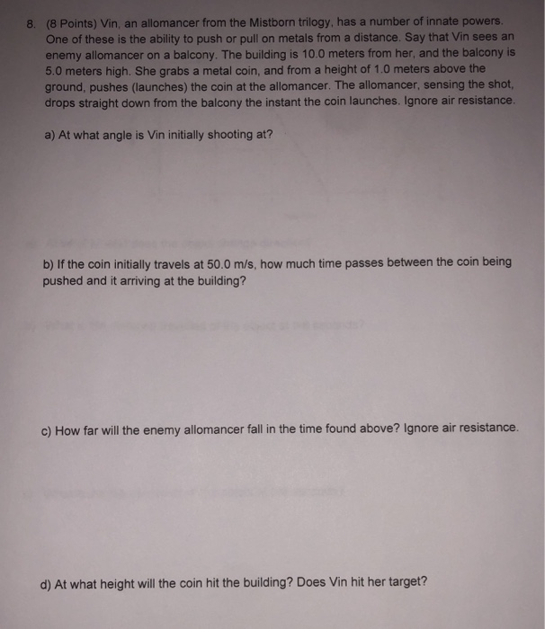 Solved 8. (8 Points) Vin, an allomancer from the Mistborn | Chegg.com