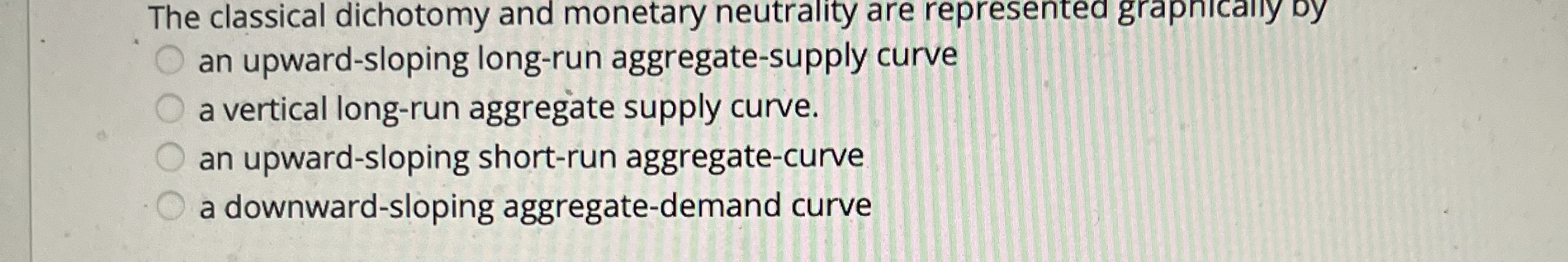 Solved The classical dichotomy and monetary neutrality are | Chegg.com