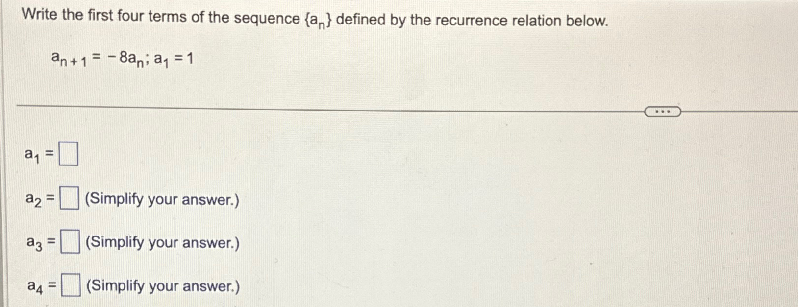 Solved Write the first four terms of the sequence {an} | Chegg.com