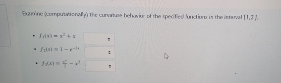 Solved Examine (computationally) ﻿the curvature behavior of | Chegg.com