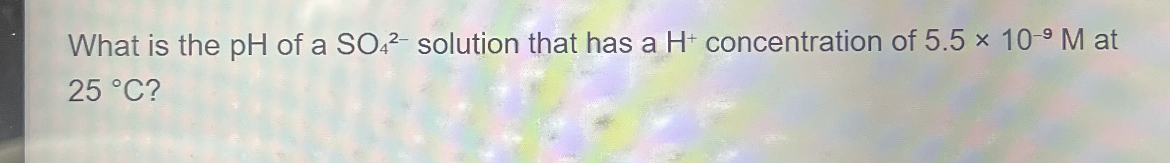 Solved What is the pH of a SO42- ﻿solution that has a | Chegg.com