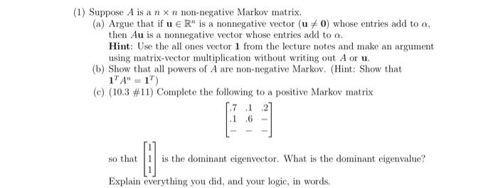 Solved Suppose A is a n×n non-negative Markov matrix. (a) | Chegg.com