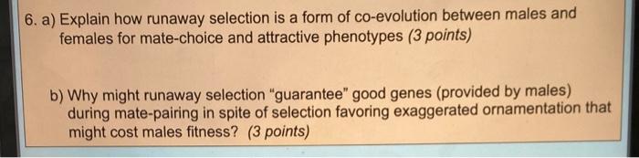 Solved 6. a) Explain how runaway selection is a form of | Chegg.com