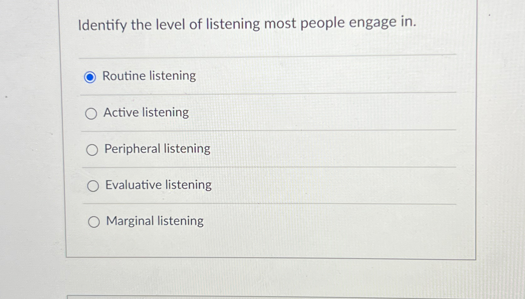 Solved Identify the level of listening most people engage | Chegg.com