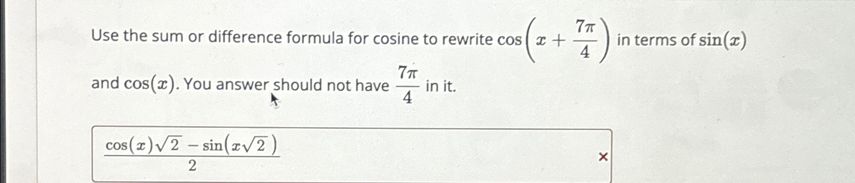 Solved Use the sum or difference formula for cosine to | Chegg.com