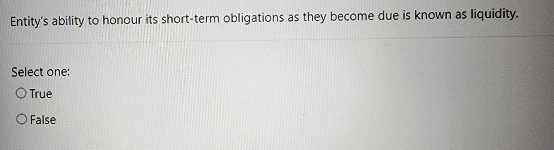 Solved Entity's ability to honour its short-term obligations | Chegg.com