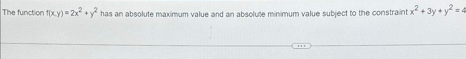 Solved The function f(x,y)=2x2+y2 ﻿has an absolute maximum | Chegg.com