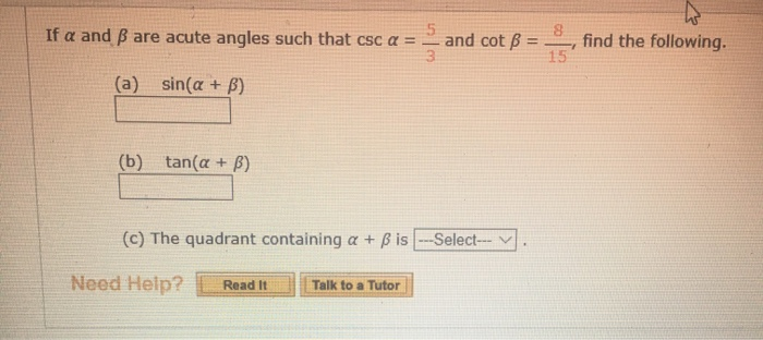 Solved If a and B are acute angles such that csc a = - and | Chegg.com