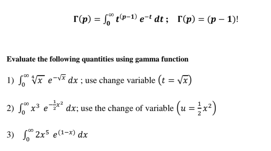 Γ(p)=∫0∞t(p-1)e-tdt;,Γ(p)=(p-1)!Evaluate the | Chegg.com