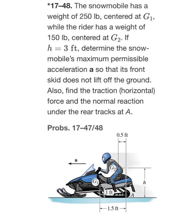 Solved *17-48. The snowmobile has a weight of 250 lb, | Chegg.com