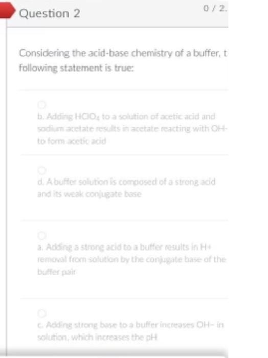 Solved Question 2 Considering the acid-base chemistry of a | Chegg.com