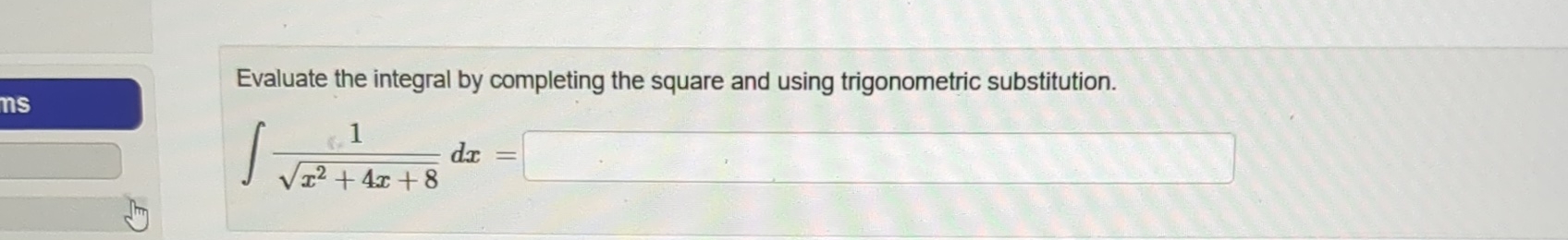 Solved Evaluate the integral by completing the square and | Chegg.com