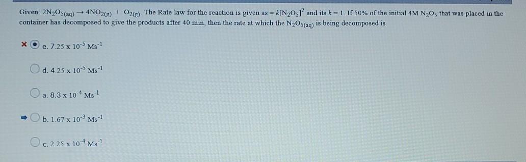 Solved Given: 2N205(aq) – 4NO2(g) + O2(g) The Rate law for | Chegg.com