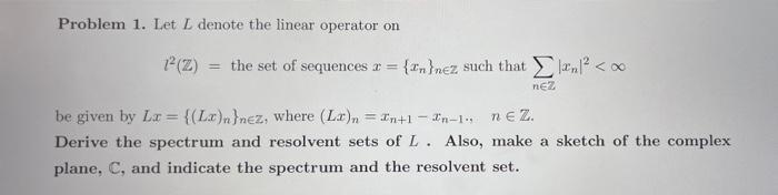 Solved Problem 1. Let L denote the linear operator on 72 (2) | Chegg.com