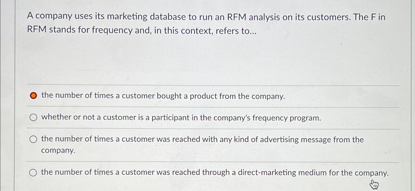 Solved A company uses its marketing database to run an RFM | Chegg.com
