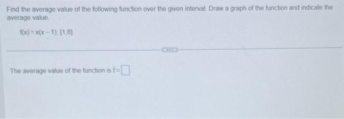 Solved Find the average value of the following function over | Chegg.com