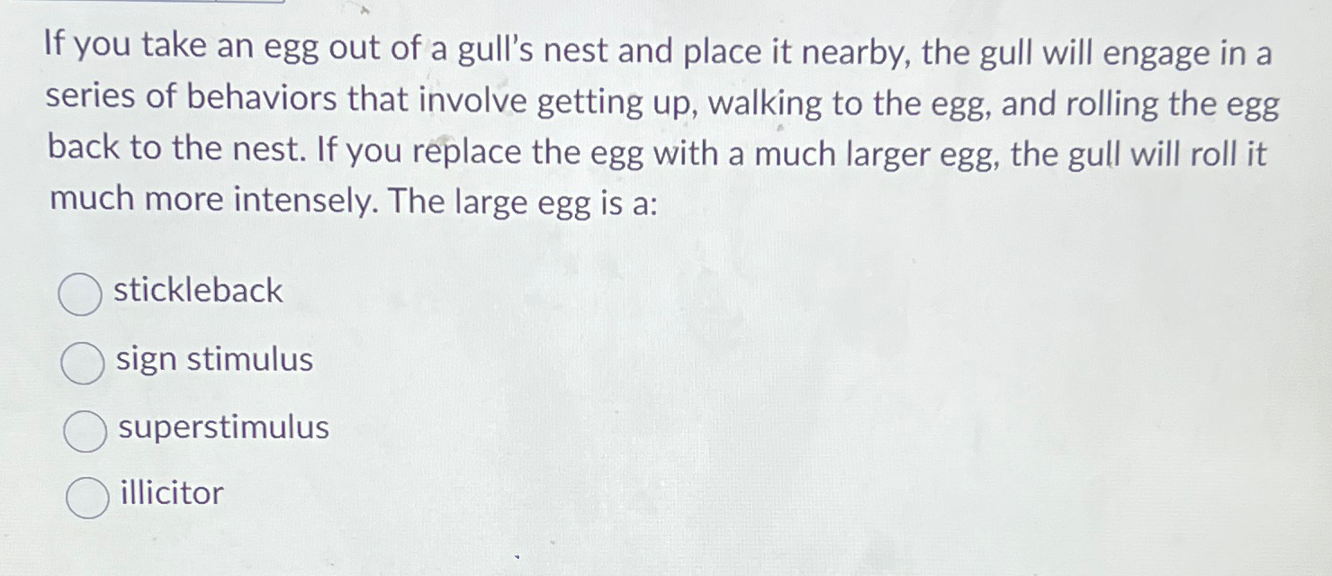 Solved If you take an egg out of a gull's nest and place it | Chegg.com