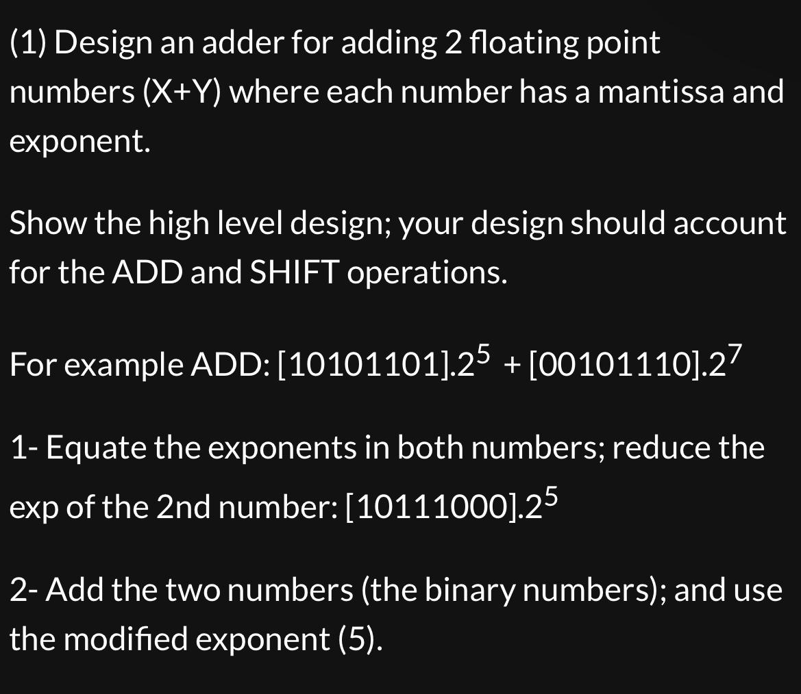 Solved (1) ﻿Design an adder for adding 2 ﻿floating point | Chegg.com