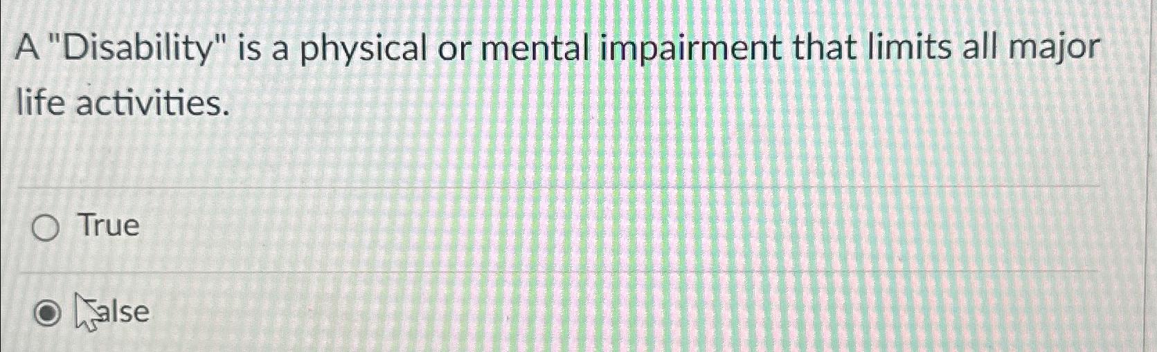 Solved A "Disability" is a physical or mental impairment | Chegg.com