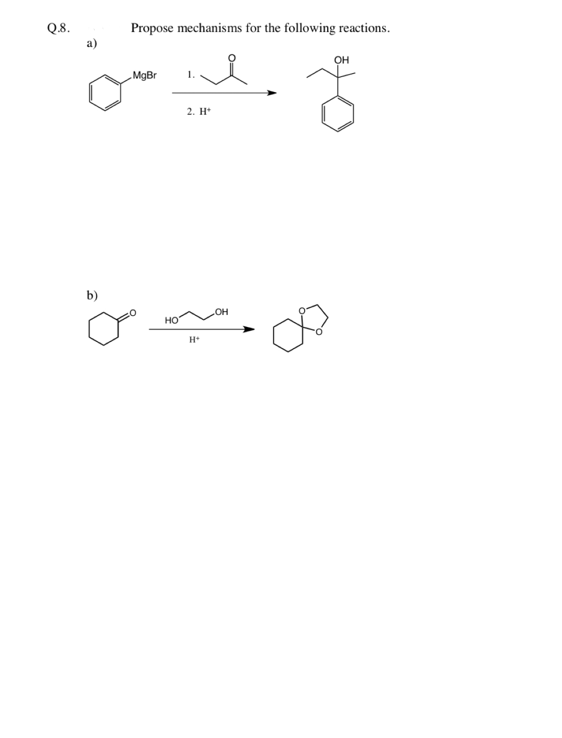 Q.8.Propose mechanisms for the following reactions. | Chegg.com Q.8.Propose mechanisms for the following reactions. | Chegg.com