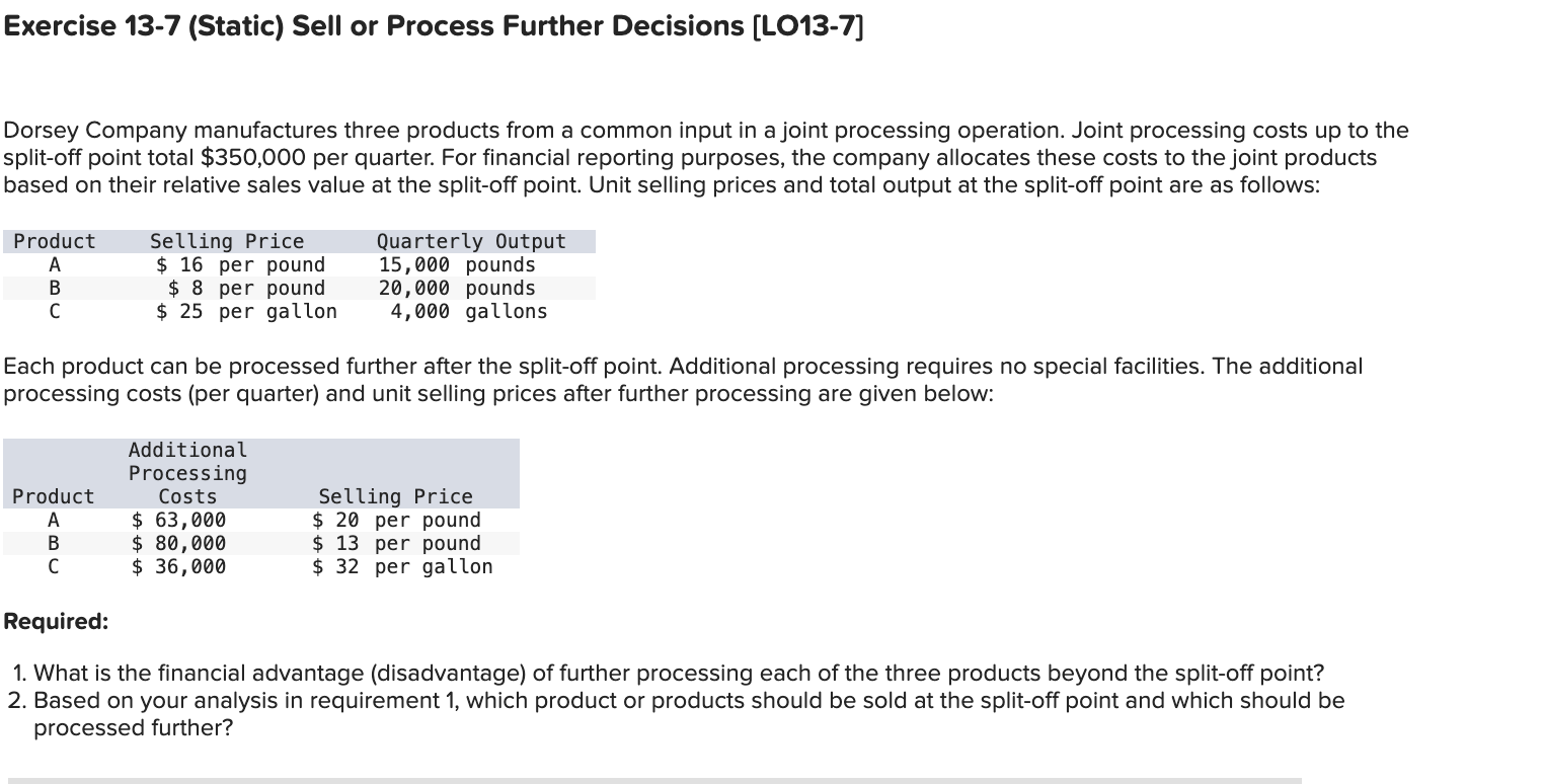 Solved Exercise 13-7 (Static) ﻿Sell or Process Further | Chegg.com