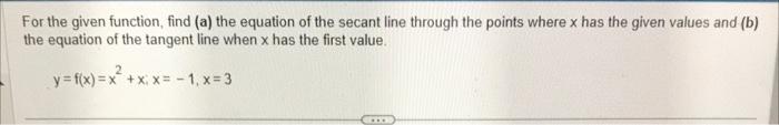 Solved For the given function, find (a) the equation of the | Chegg.com