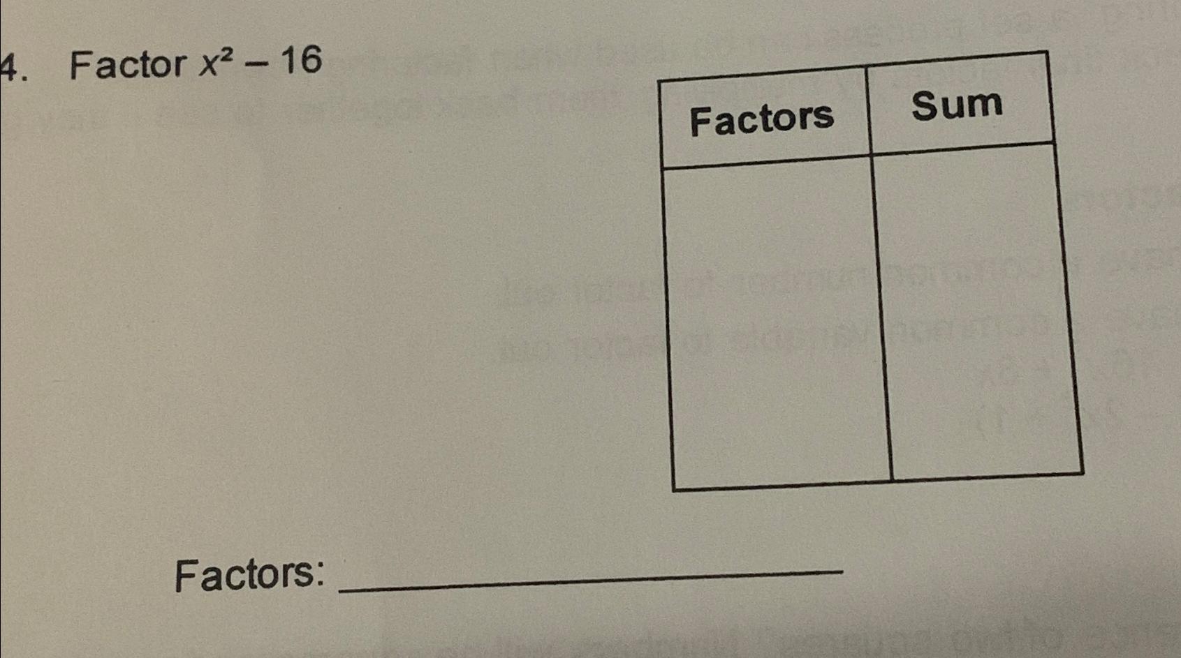 Solved Factor x2-16\table[[Factors,Sum],[,],[,],[,]]Factors: | Chegg.com
