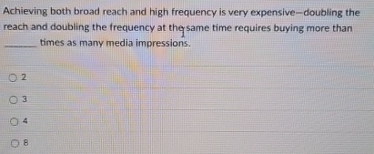 Solved Achieving both broad reach and high frequency is very | Chegg.com