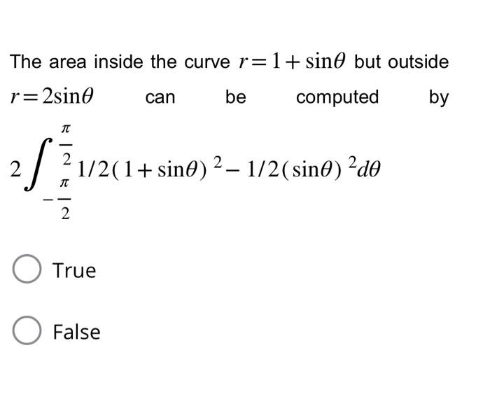 Solved The area inside the curve r=1+sinθ but outside | Chegg.com