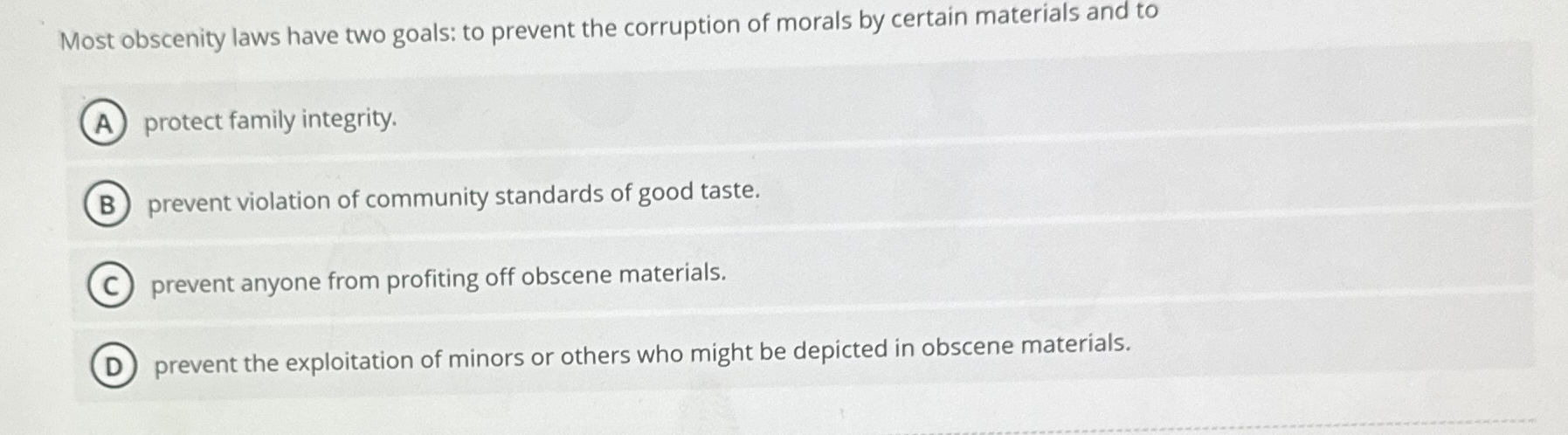 Solved Most obscenity laws have two goals: to prevent the | Chegg.com