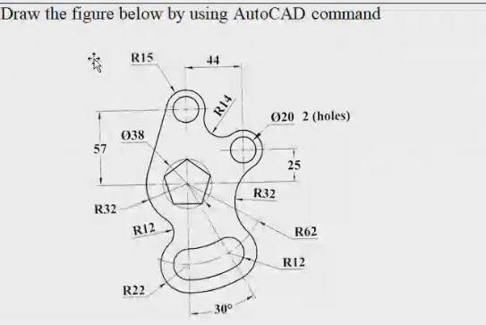 Solved Draw the figure below by using AutoCAD command R15 44 | Chegg.com