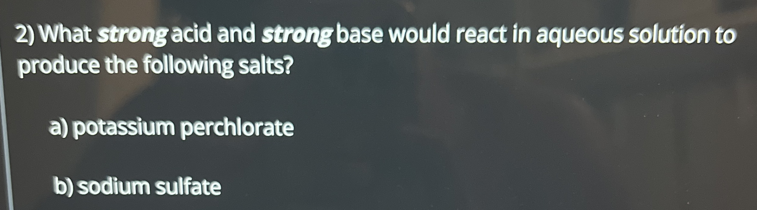 Solved What strong acid and strong base would react in | Chegg.com