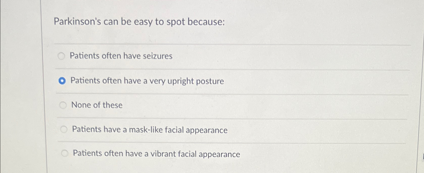 Solved Parkinson's can be easy to spot because:Patients | Chegg.com