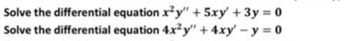 Solved Solve the differential equation x2y′′+5xy′+3y=0 Solve | Chegg.com