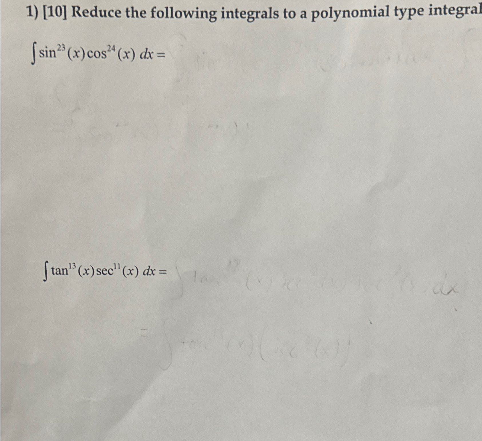 Solved [10] ﻿Reduce the following integrals to a polynomial | Chegg.com