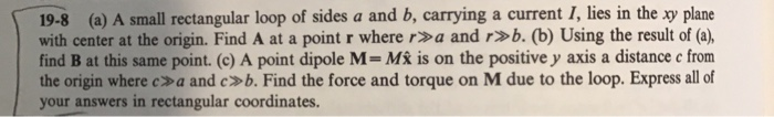 Solved 19-8 (a) A small rectangular loop of sides a and b, | Chegg.com